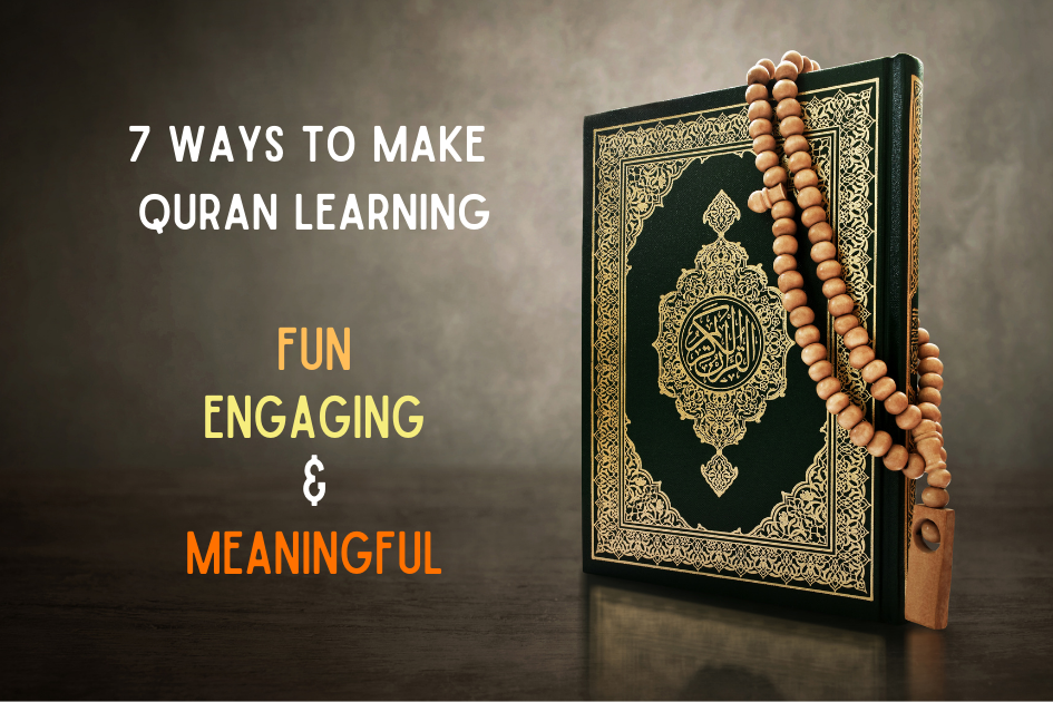 7 Ways to Make Quran Learning Fun, Engaging and Meaningful – Homely Hammock